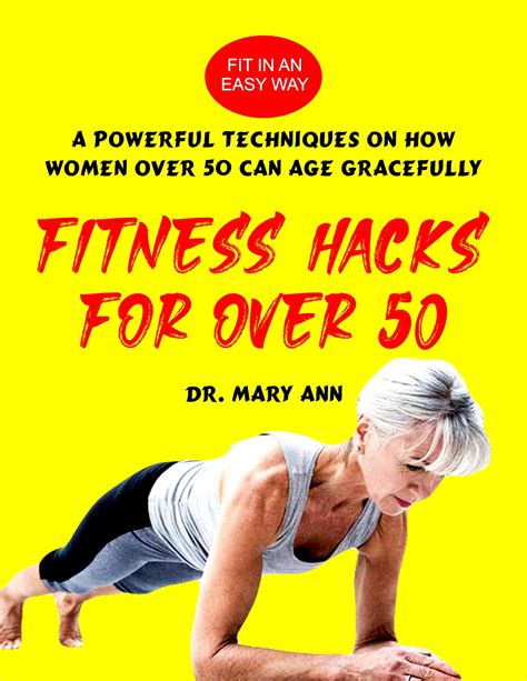Buy Fitness Hacks For Over 50 A Powerful Guide On Aging Gracefully For