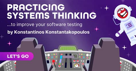 Practicing Systems Thinking To Improve Your Software Testing Ministry Of Testing