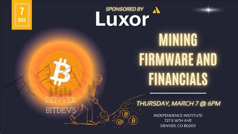 Denver Bitdevs 27 Bitcoin Mining Firmware And Financials With Luxor