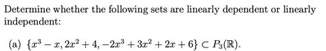 Solved Determine Whether The Following Sets Are Linearly Chegg