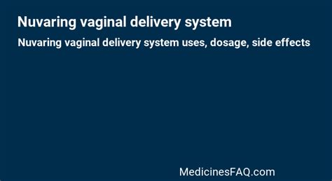 Nuvaring Vaginal Delivery System Uses Dosage Side Effects Food Interaction FAQ