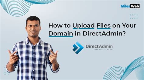 How To Upload Files On Your Domain In Directadmin Milesweb Youtube