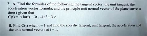 3 A Find The Formulas Of The Following The Tangent Vector The Unit