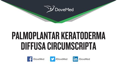 Palmoplantar Keratoderma Diffusa Circumscripta