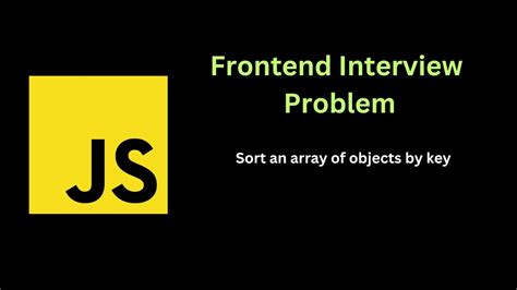 Sort An Array Of Objects By Key Solving Frontend Interview Problems