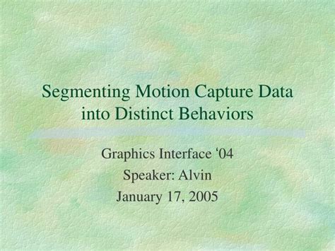 Ppt Segmenting Motion Capture Data Into Distinct Behaviors Powerpoint