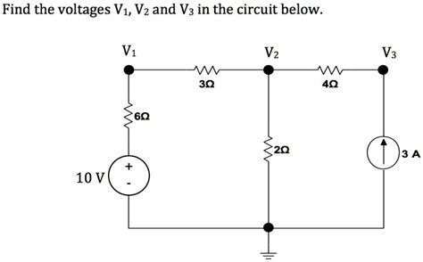 Solved Find The Voltages V1 V2 And V3 In The Circuit Below A Find The Voltages V V2 And V3