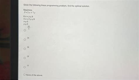 solved given the following linear programming problem find