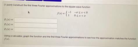 Solved 1 Point Construct The First Three Fourier