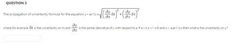 Solved QUESTION The Propagation Of Uncertainty Formula For Chegg Com