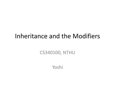 Ppt Inheritance And The Modifiers Powerpoint Presentation Free