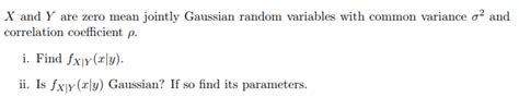 Solved X And Y Are Zero Mean Jointly Gaussian Random