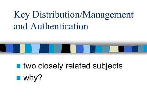 Key Distribution And Authentication Security Presentation