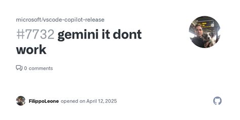 Gemini It Dont Work · Issue 7732 · Microsoftvscode Copilot Release