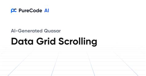 Ai Tool To Generate Quasar Data Grid Scrolling