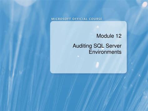 ppt module 12 auditing sql server environments powerpoint