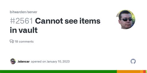 Cannot See Items In Vault · Issue 2561 · Bitwardenserver · Github