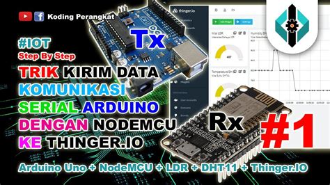 Part 1 Trik Kirim Data Sensor Realtime Dengan Komunikasi Serial Arduino Nodemcu Ke Thingerio