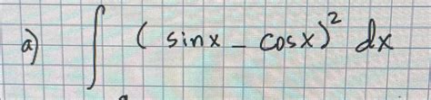 Solved A ∫﻿﻿ Sinx Cosx 2dx