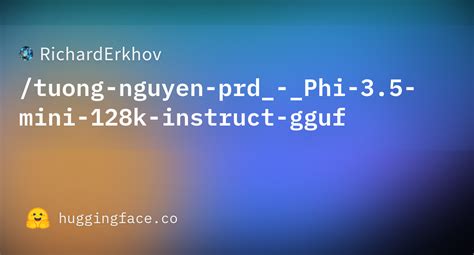 RichardErkhov Tuong Nguyen Prd Phi Mini K Instruct Gguf At Main