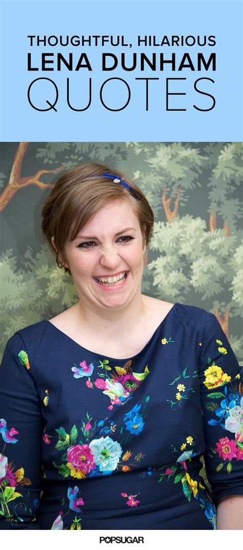 Lena Dunham Quotes Ps Celebrity