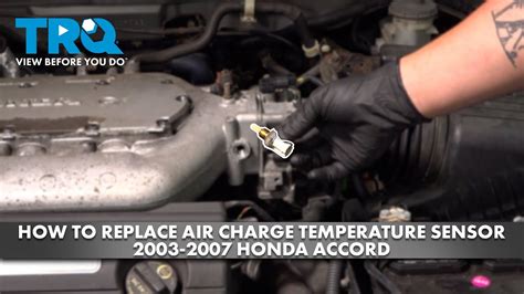 How To Replace Air Charge Temperature Sensor 2003 2007 Honda Accord