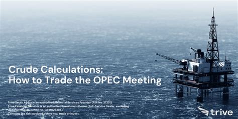 Crude Calculations How To Trade The Opec Meeting