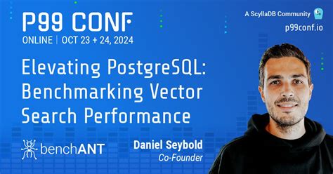 p99conf postgresql vectorsearch pgvector pgvecto benchmarking