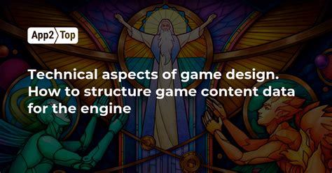 Technical Aspects Of Game Design How To Structure Game Content Data