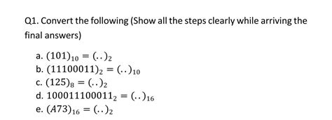 Solved Q1 Convert The Following Show All The Steps Clearly Chegg Com