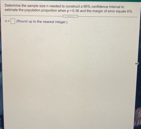 Solved Determine The Sample Size N Needed To Construct A Chegg