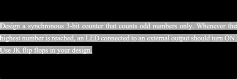solved design a synchronous 3 bit counter that counts odd
