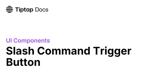 Slash Command Trigger Button Tiptap Ui Components