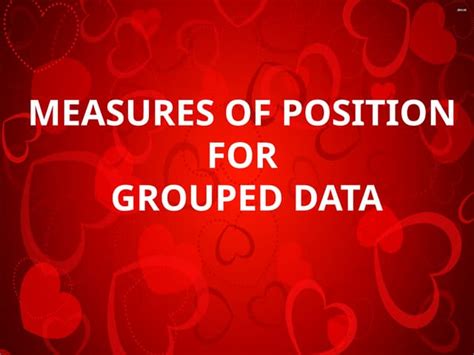 Decile Measures Of Position For Grouped Data Pptx Decile Measures Of Position For Grouped Data Pptx