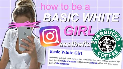 How To Be A Basic White Girl Youtube