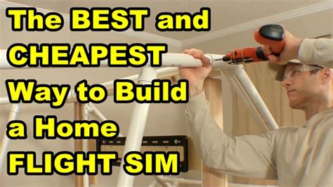 The Best And Cheapest Way To Build A Home Flight Simulator Steps