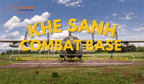 Khe Sanh Combat Base A Famous War Relic In Quang Tri