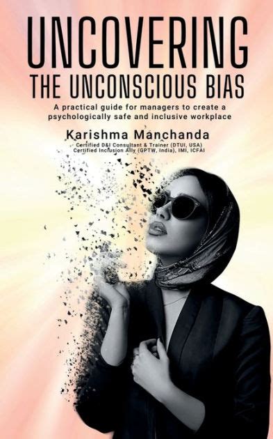 Uncovering The Unconscious Bias By Karishma Manchanda Paperback Barnes Noble