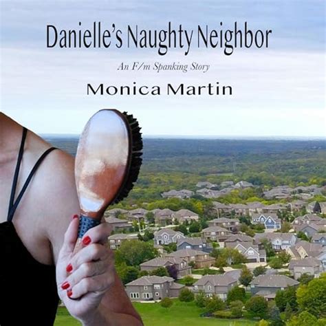 Danielles Naughty Neighbor An F M Spanking Story Audiobook By Monica Martin