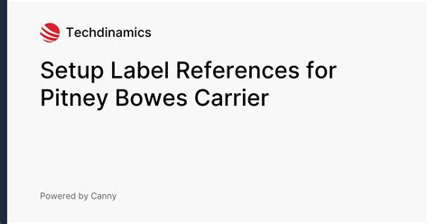 Setup Label References For Pitney Bowes Carrier Techship Techdinamics