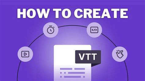 how to create vtt file learn the steps here