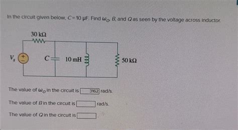 Solved In the circuit given below C μF Find ω B and Q Chegg com