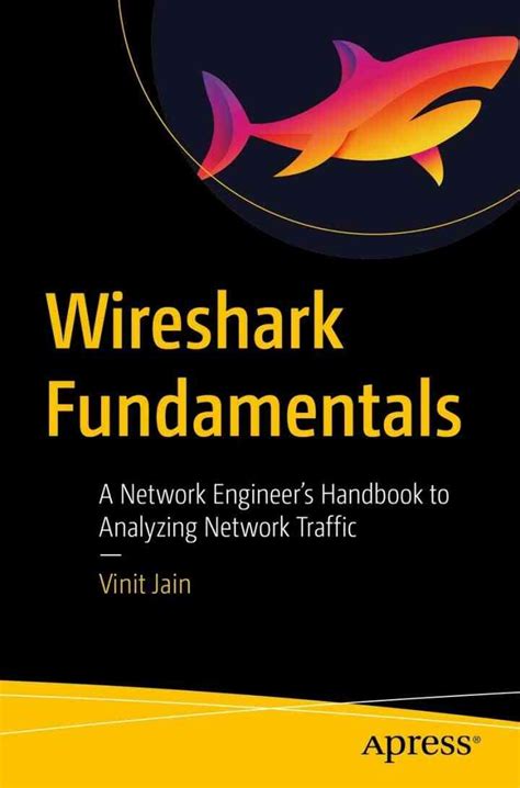 Wireshark Fundamentals A Network Engineers Handbook To Analyzing Network Traffic Ebook Alletext