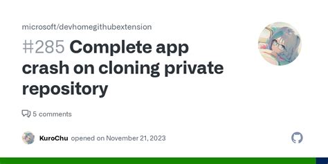 Complete App Crash On Cloning Private Repository · Issue 285 · Microsoft Devhomegithubextension
