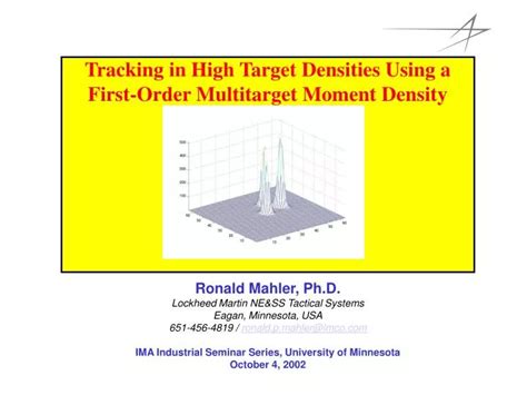 Ppt Tracking In High Target Densities Using A First Order Multitarget Moment Density
