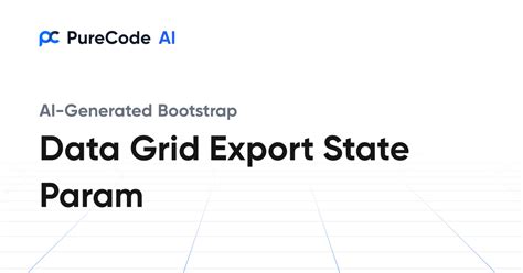 generate bootstrap data grid export state param purecode