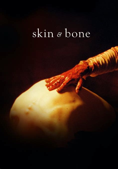 Skin And Bone Streaming Where To Watch Movie Online