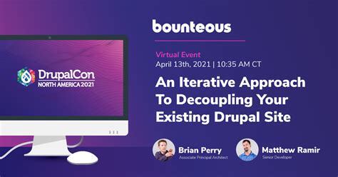 Drupalcon North America 2021 An Iterative Approach To Decoupling Your