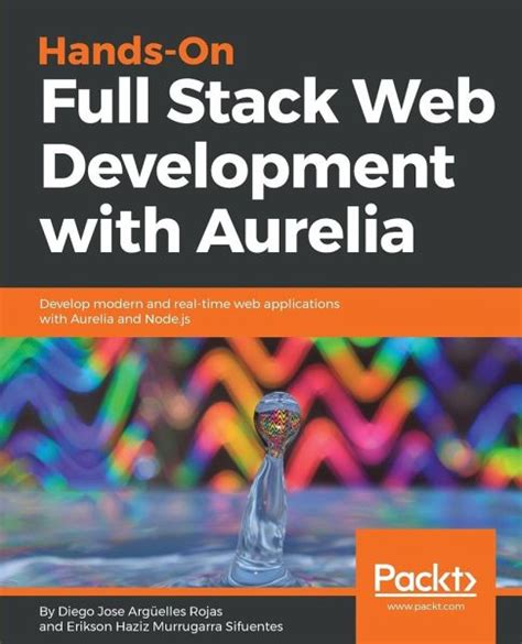 Hands On Full Stack Web Development With Aurelia Von Diego Jose Argüelles Rojas Erikson Haziz