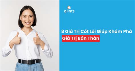 Giá Trị Của Bản Thân Là Gì 8 Giá Trị Cốt Lõi Giúp Khám Phá Giá Trị Của Mỗi Người Glints